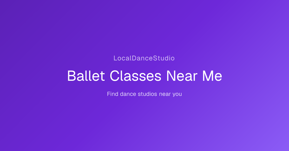 Ballet Classes Near Me | LocalDanceStudio