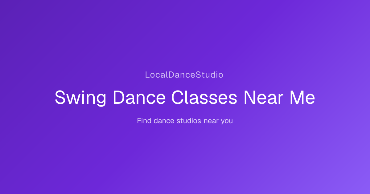 Swing Dance Classes Near Me | LocalDanceStudio